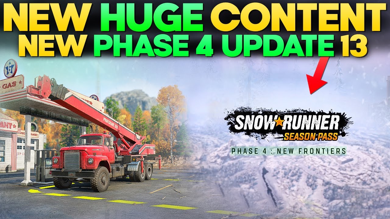 New Update 13 Phase 4 A Lot of New Missions in SnowRunner You Need to ...