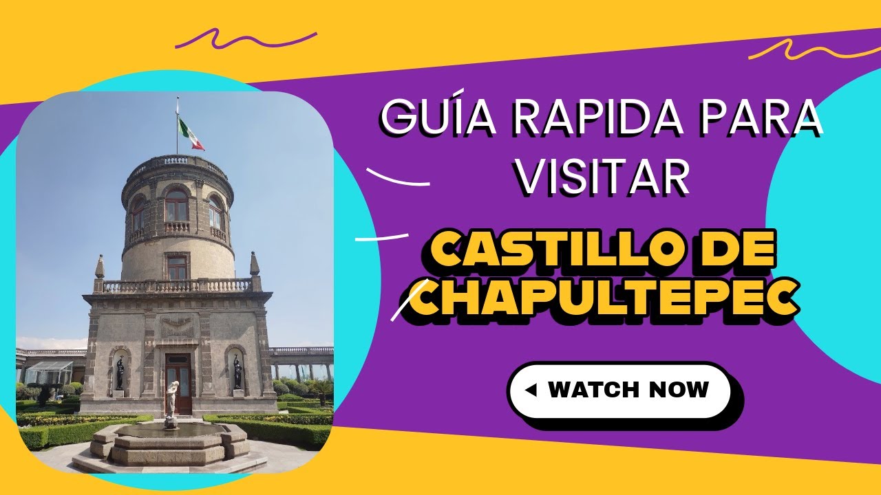 📍 Guía rápida para visitar el Castillo de Chapultepec | Todo lo que ...
