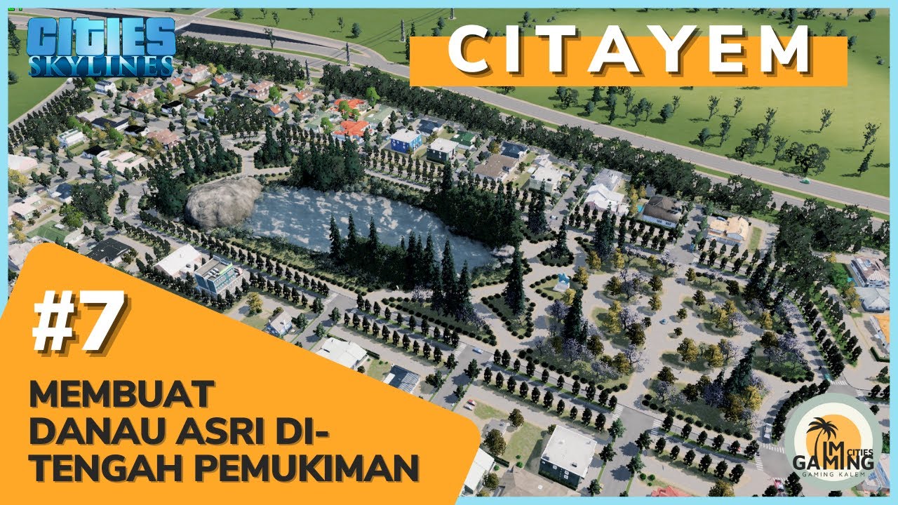MEMBANGUN TAMAN TERBESAR DI CITAYEM - Cities Skylines Indonesia ...