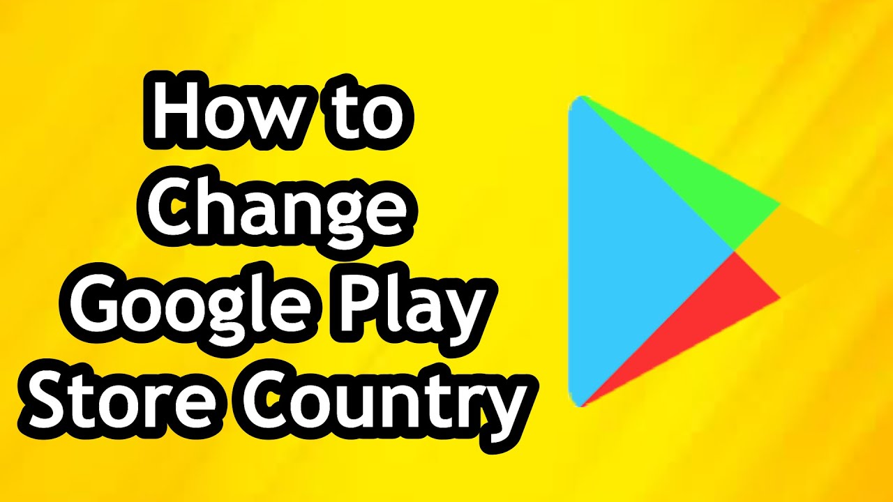 How To Change Google Play Store Country on Android - Full Guide - YouTube