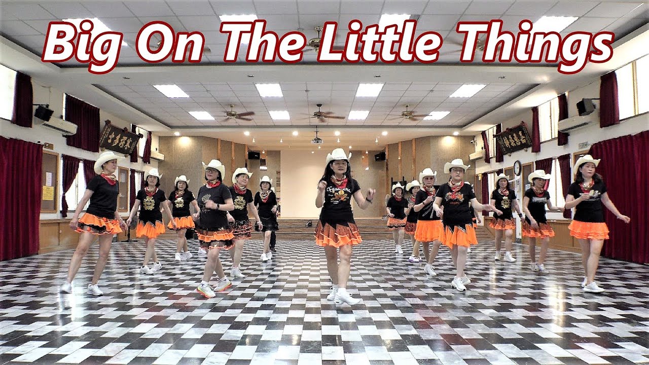 Big On The Little Things│Line Dance Demo & Walk Through║小事大事│排舞│含導跳│4K ...