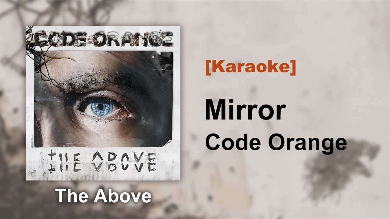 Mirror - Code Orange [Karaoke] - YouTube