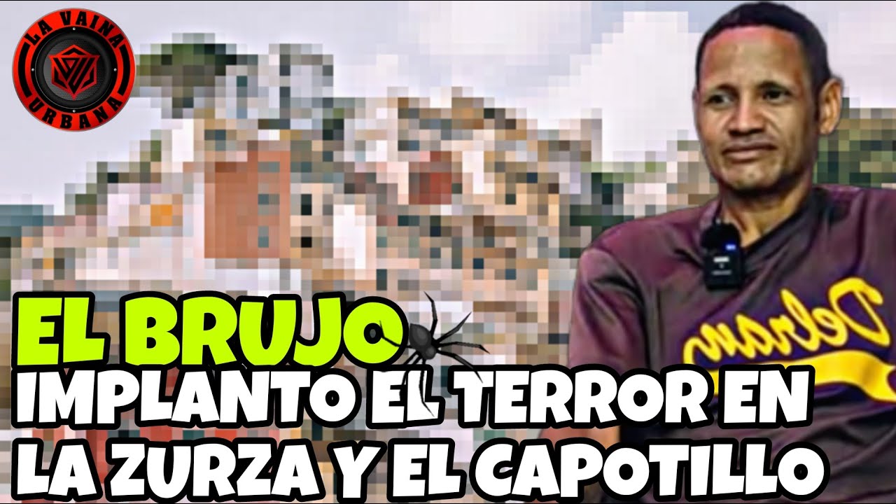 EL BRUJO: IMPLANTO EL TERROR EN LA ZURZA Y EL CAPOTILLO / VIDA ...