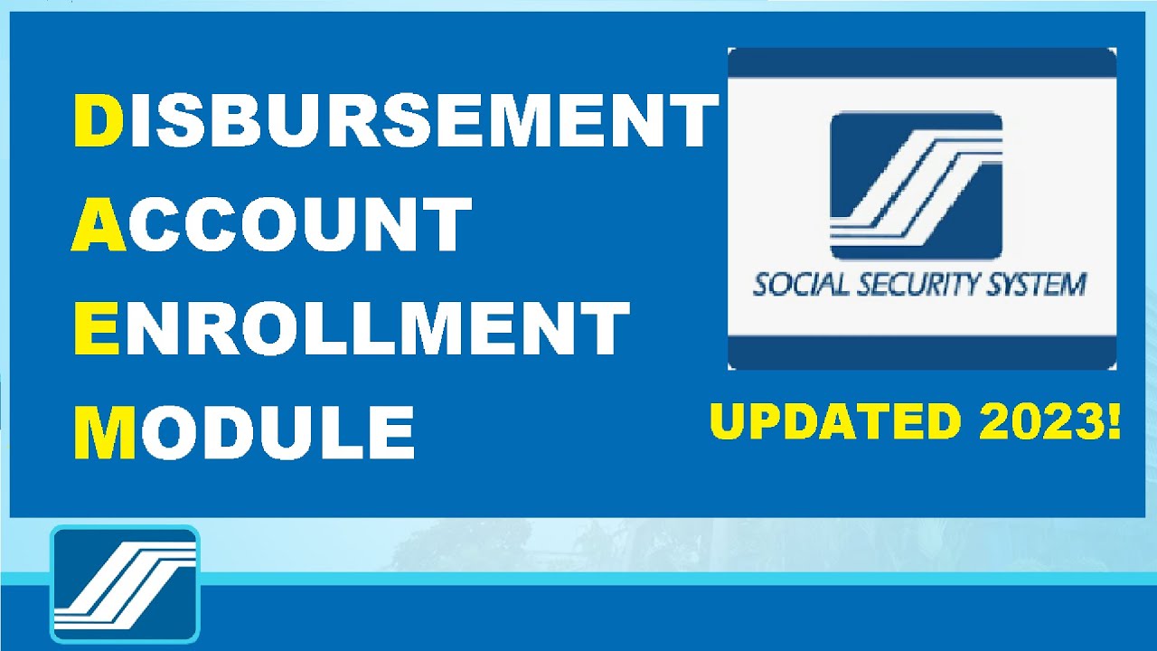 Disbursement Account Enrollment Module 2023 | SSS DAEM | Step by Step ...