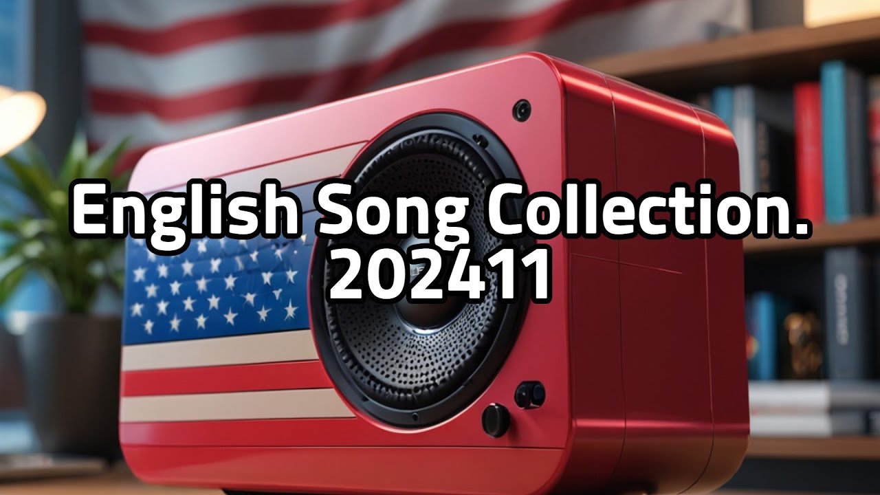 English Song Collection.202411 / AI MUSIC - YouTube