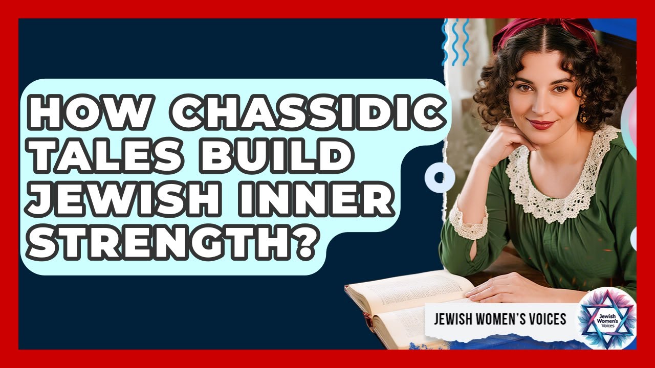 How Chassidic Tales Build Jewish Inner Strength? - Jewish Womens Voices ...