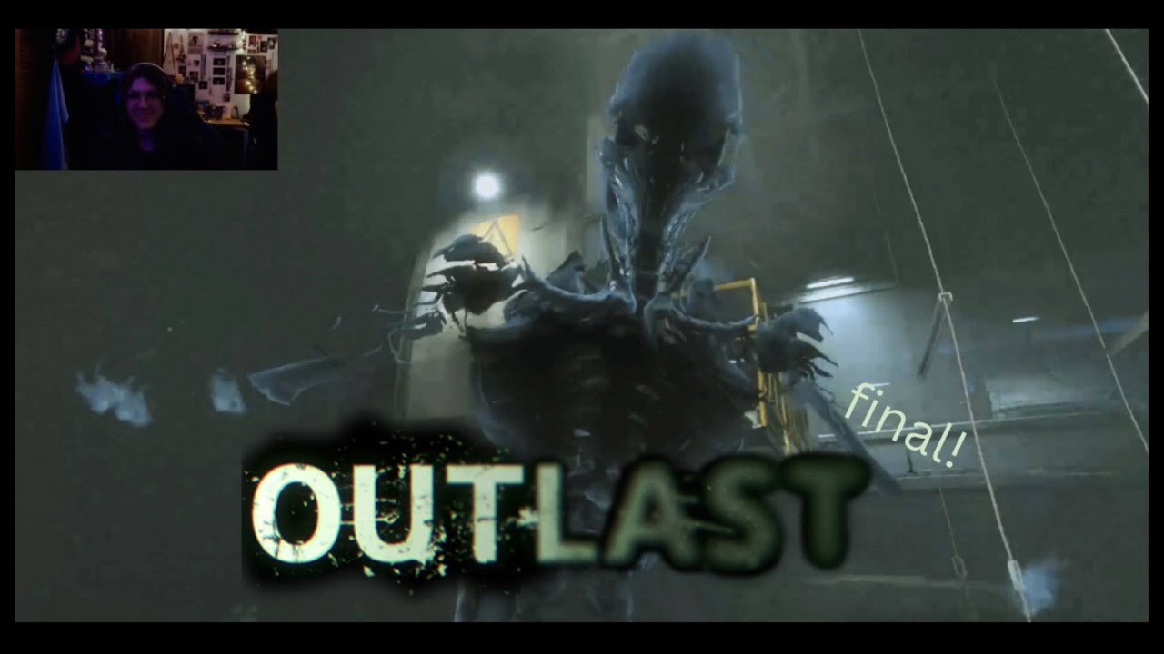 OUTLAST #final !!! - YouTube