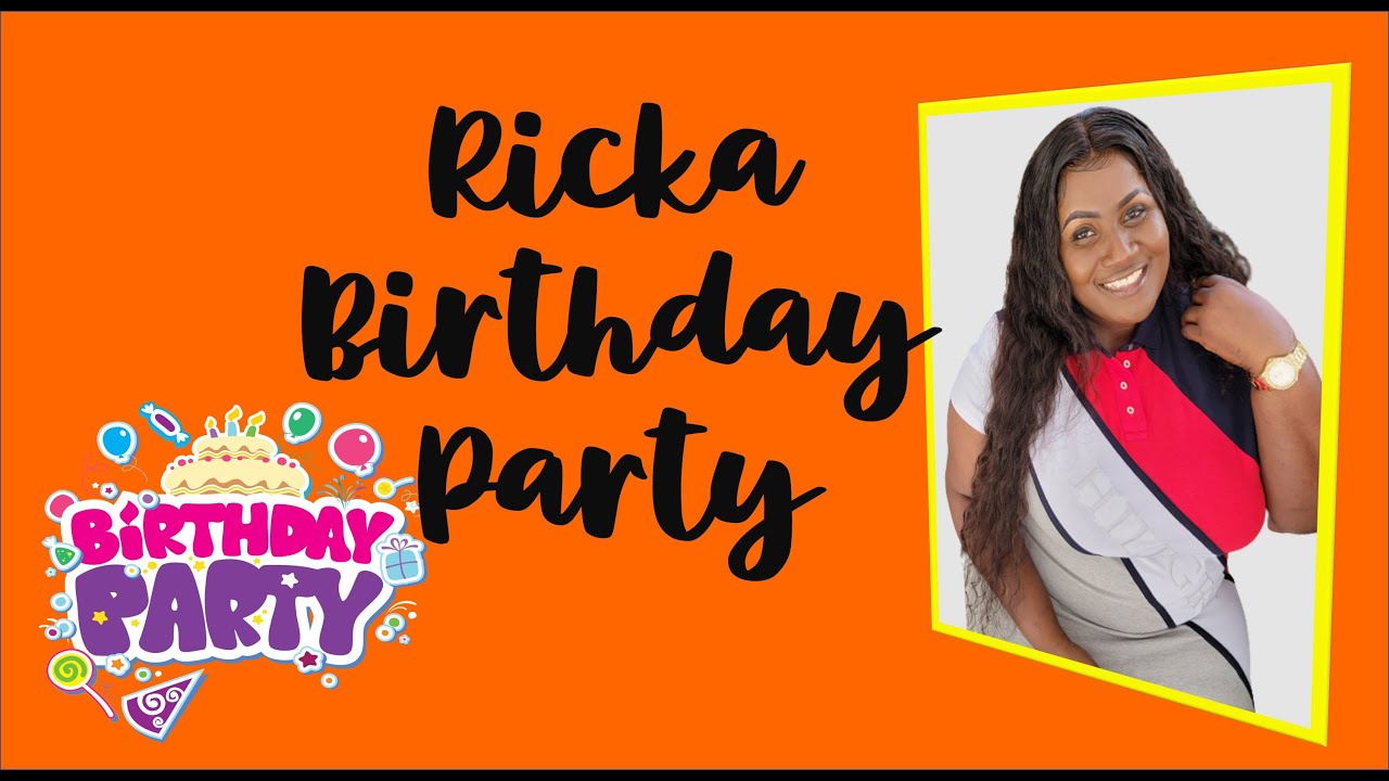 Ricka Birthday Party - YouTube