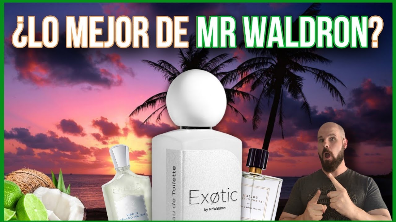 🍏🍋🥥 EXOTIC - MR WALDRON 🥥🍋🍏 Una fragancia de autor low cost ...