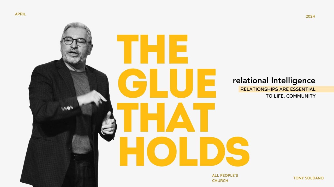 The Glue that Holds | Relational Intelligence | Dr. Tony Soldano - YouTube