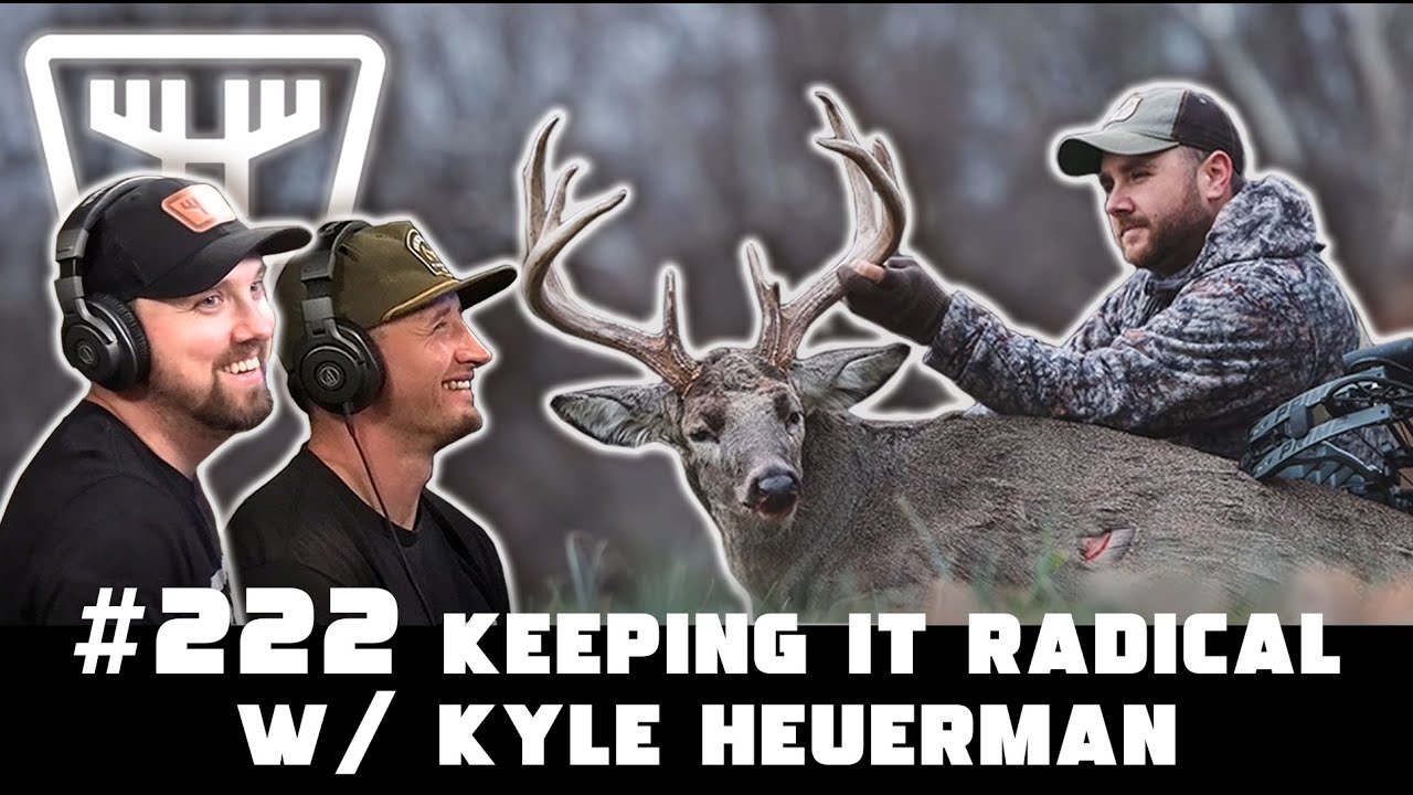 Keeping it Radical w/ Kyle Heuerman | HUNTR Podcast #222 - YouTube