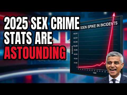 The Official 2025 Sex Crime Stats Are In... And Only Sadiq Khan Likes Them!