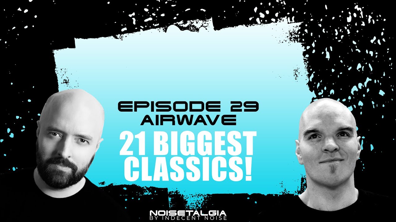 Best of Airwave // Noisetalgia Podcast 029 // Classic Trance - YouTube ...