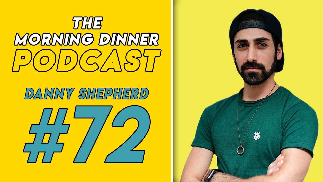 Breaking The Hollywood Mold | The Morning Dinner #72 - Danny Shepherd ...