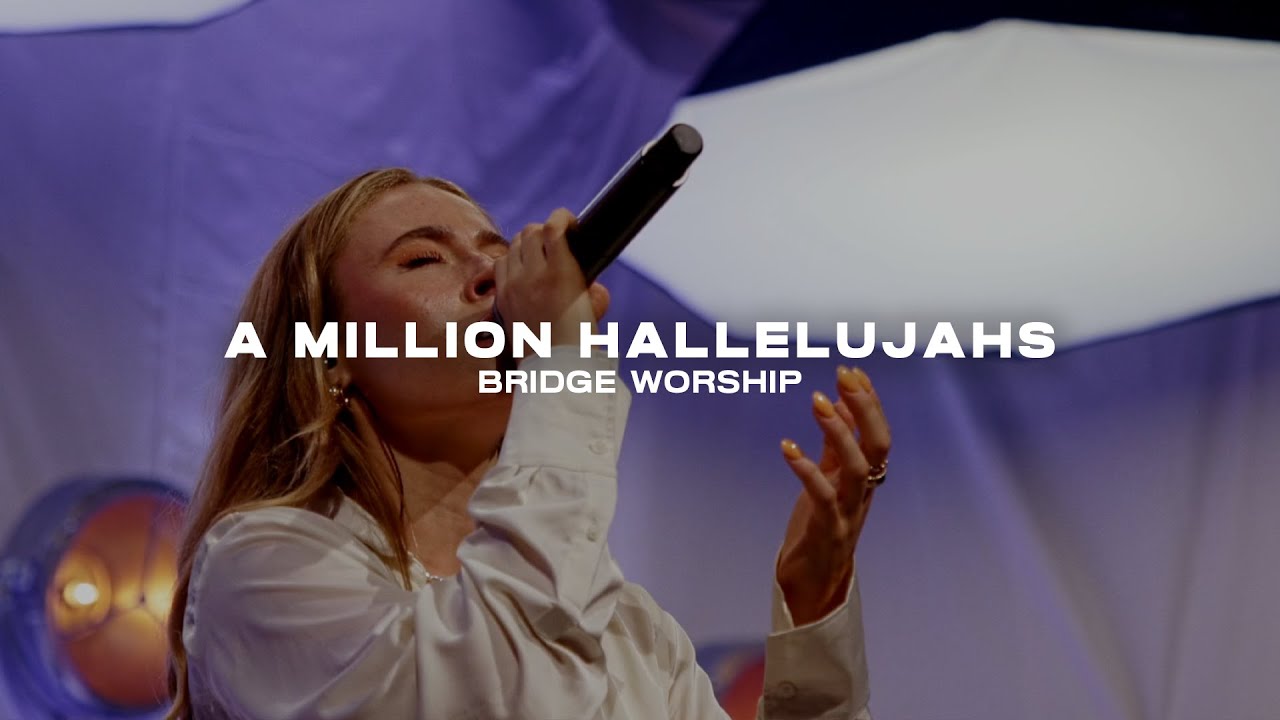A Million Hallelujahs (feat. Gracie Jacob) | Bridge Worship - YouTube