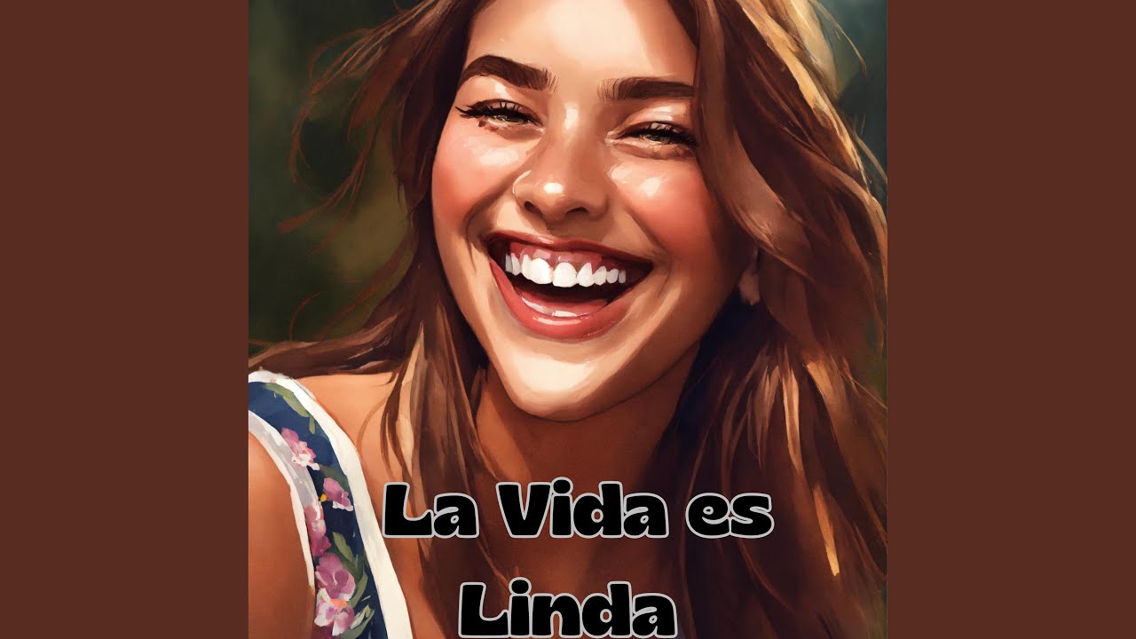 La Vida Es Linda - YouTube