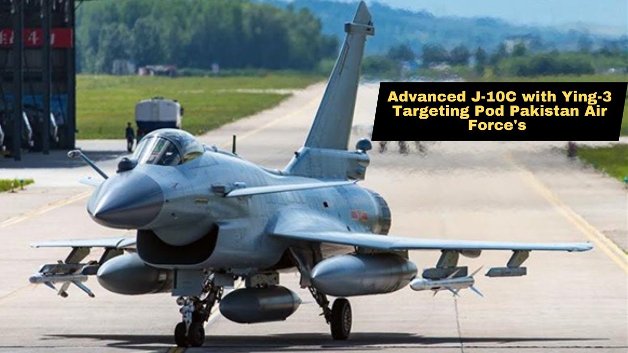 Advanced J-10C with Ying-3 Targeting Pod Pakistan Air Force's - YouTube