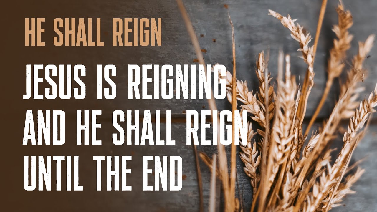 Jesus is Reigning Now and He Shall Reign Until the End - Christmas 2020 ...