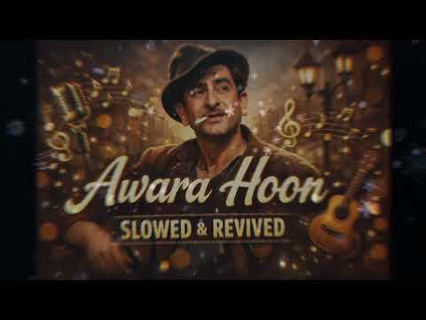 Awara Hoon | Raj Kapoor | Slowed & Revived Version | Timeless Classic Vibes 🎶