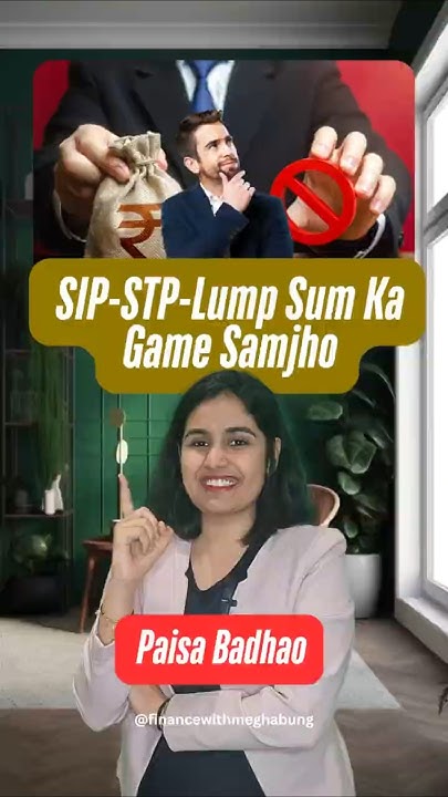 SIP vs SWP vs STP vs Lumpsum. Which one should you choose ? - YouTube