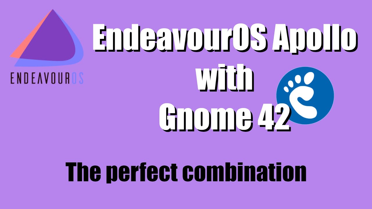 EndeavourOS Apollo with Gnome 42 - The perfect combination ...