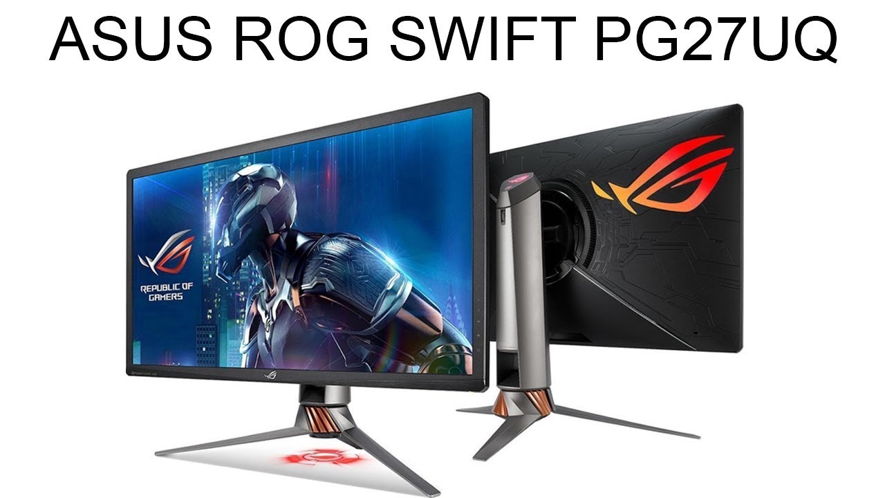 ASUS ROG SWIFT PG27UQ - De la 4K 144hz avec HDR ! - YouTube