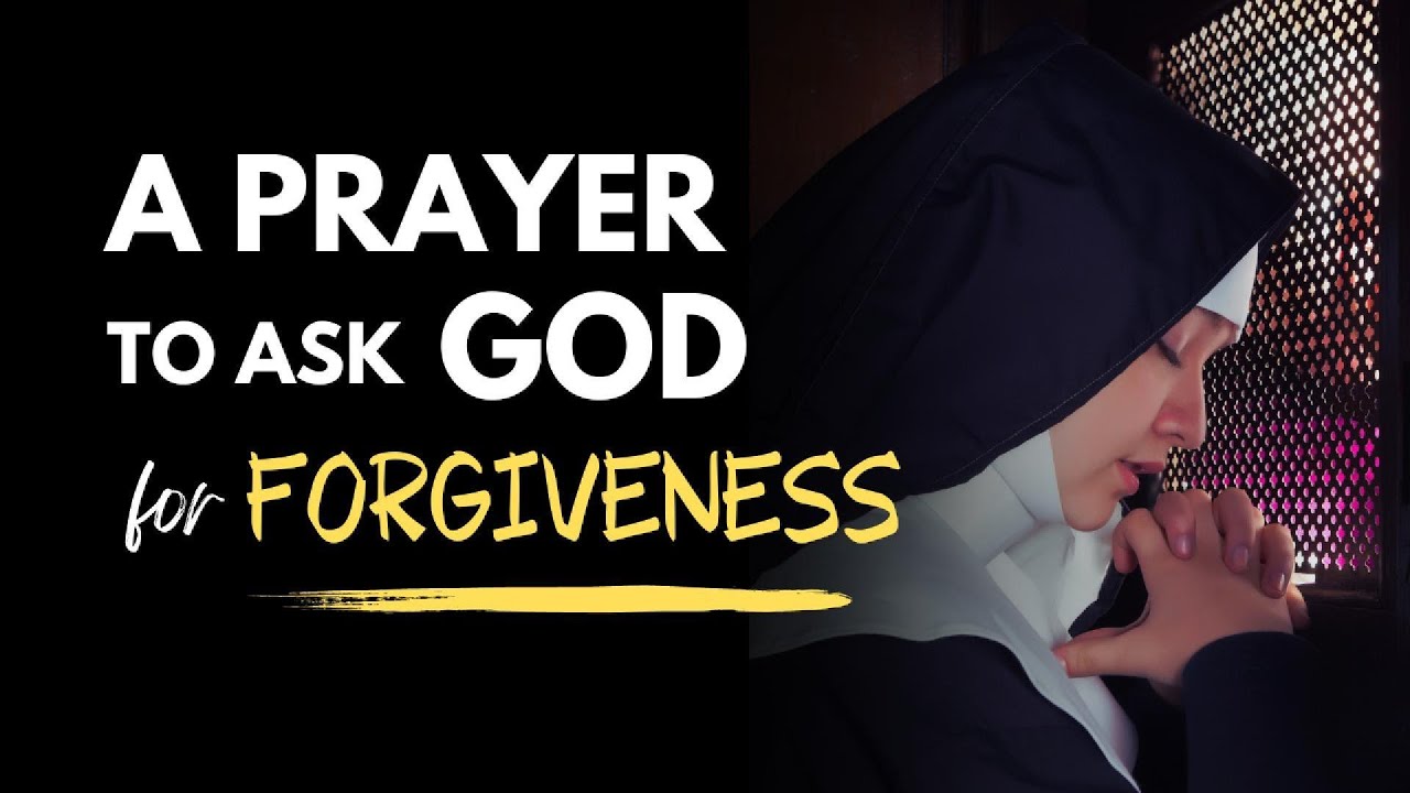 A Prayer To Ask God For Forgiveness – Dear God, I come before You today ...