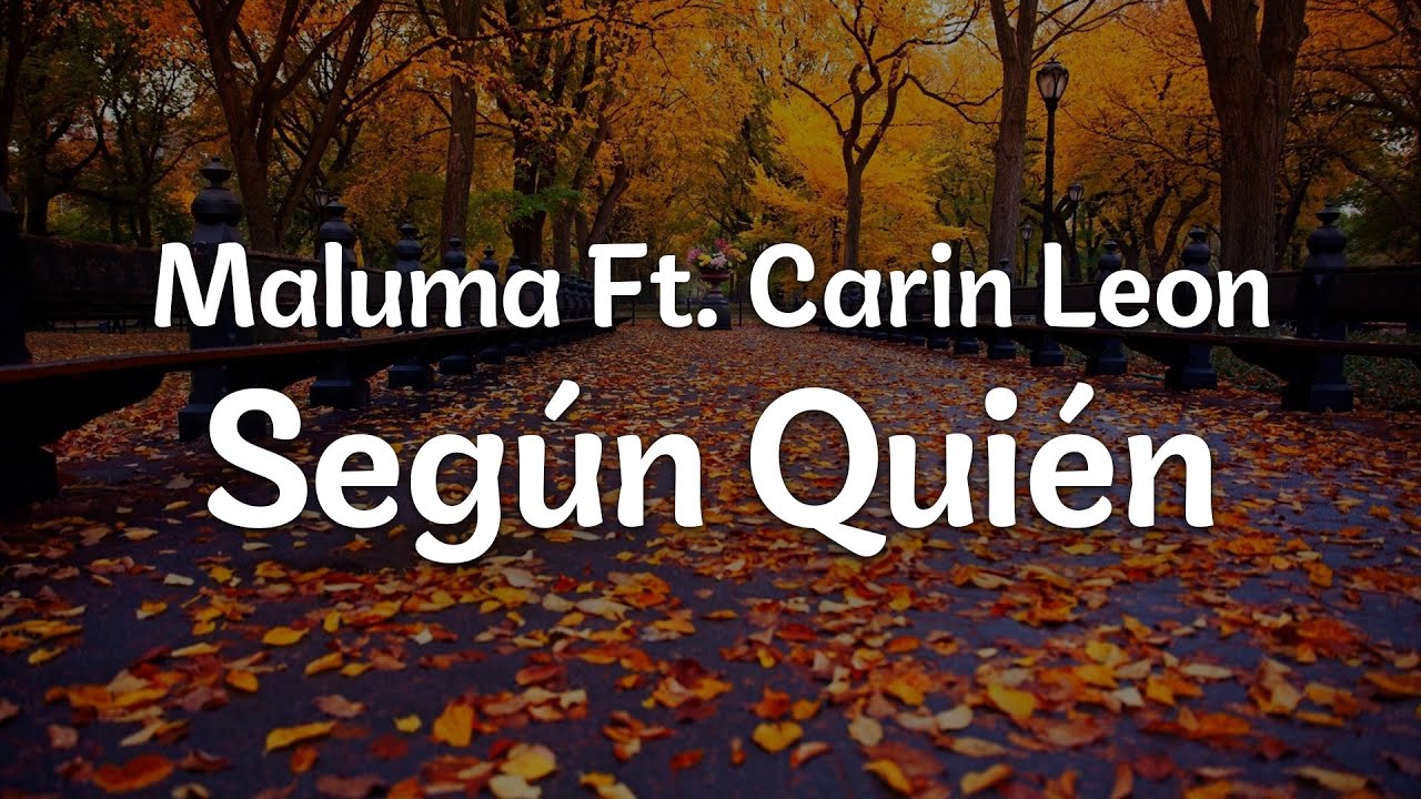 Maluma Ft. Carin Leon - Según Quién (Letra/Lyrics) | Official Music ...
