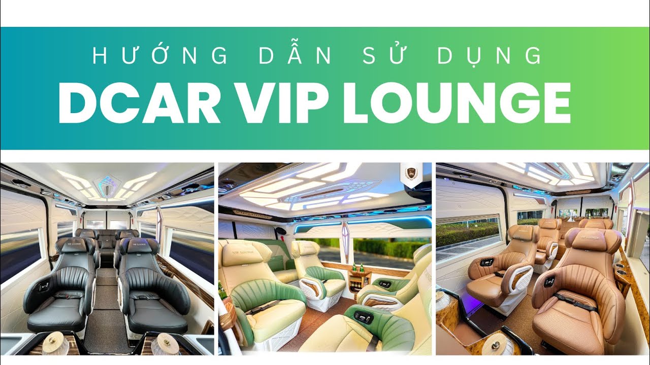 Hướng Dẫn Sử Dụng Xe Limousine DCAR VIP LOUNGE | XE LIMOUSINE DOANH ...