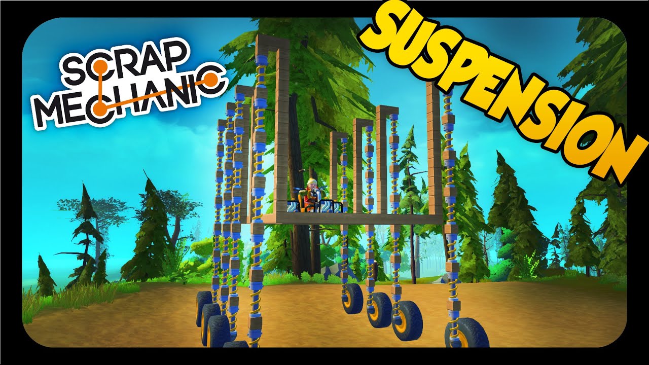 Scrap Mechanic TOO MANY SUSPENSIONS! [Let's Play Scrap Mechanic ...