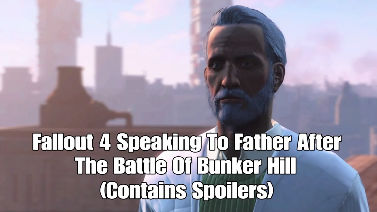 Fallout 4 Speaking To Father After The Battle Of Bunker Hill (Contains ...