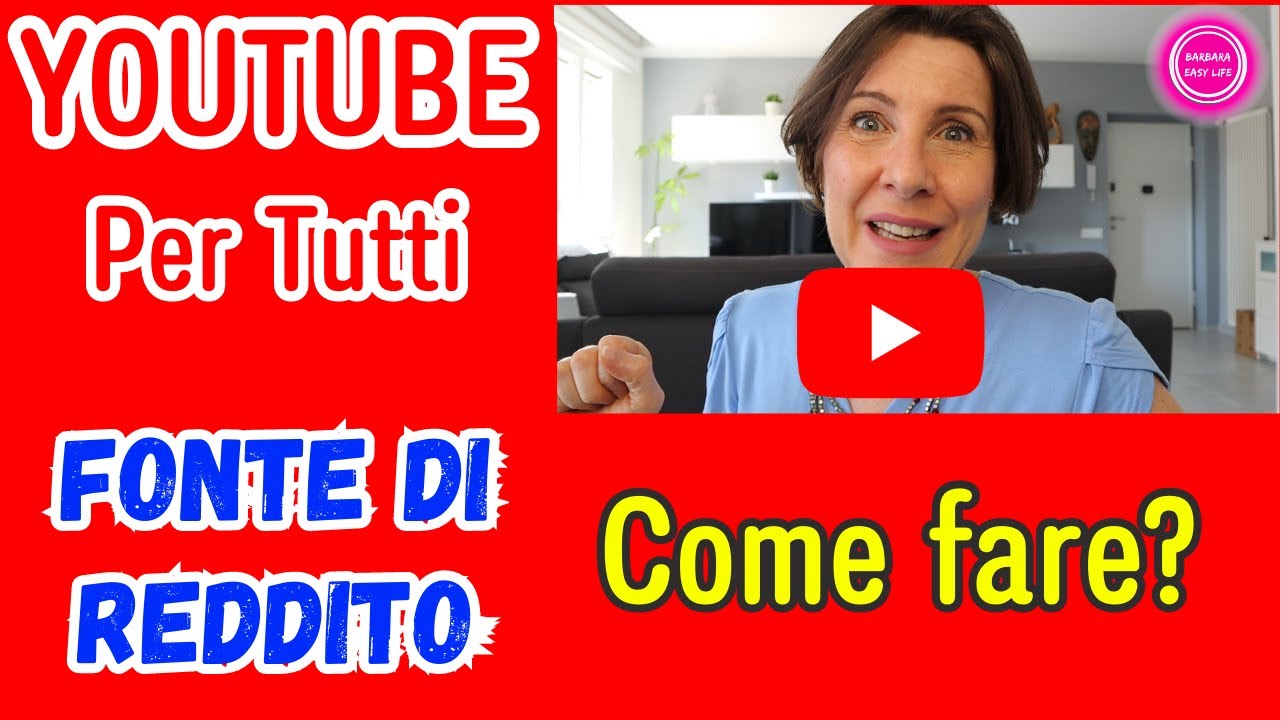 YOUTUBE E' PER TUTTI . Come guadagnare con Youtube | Barbara Easy Life ...