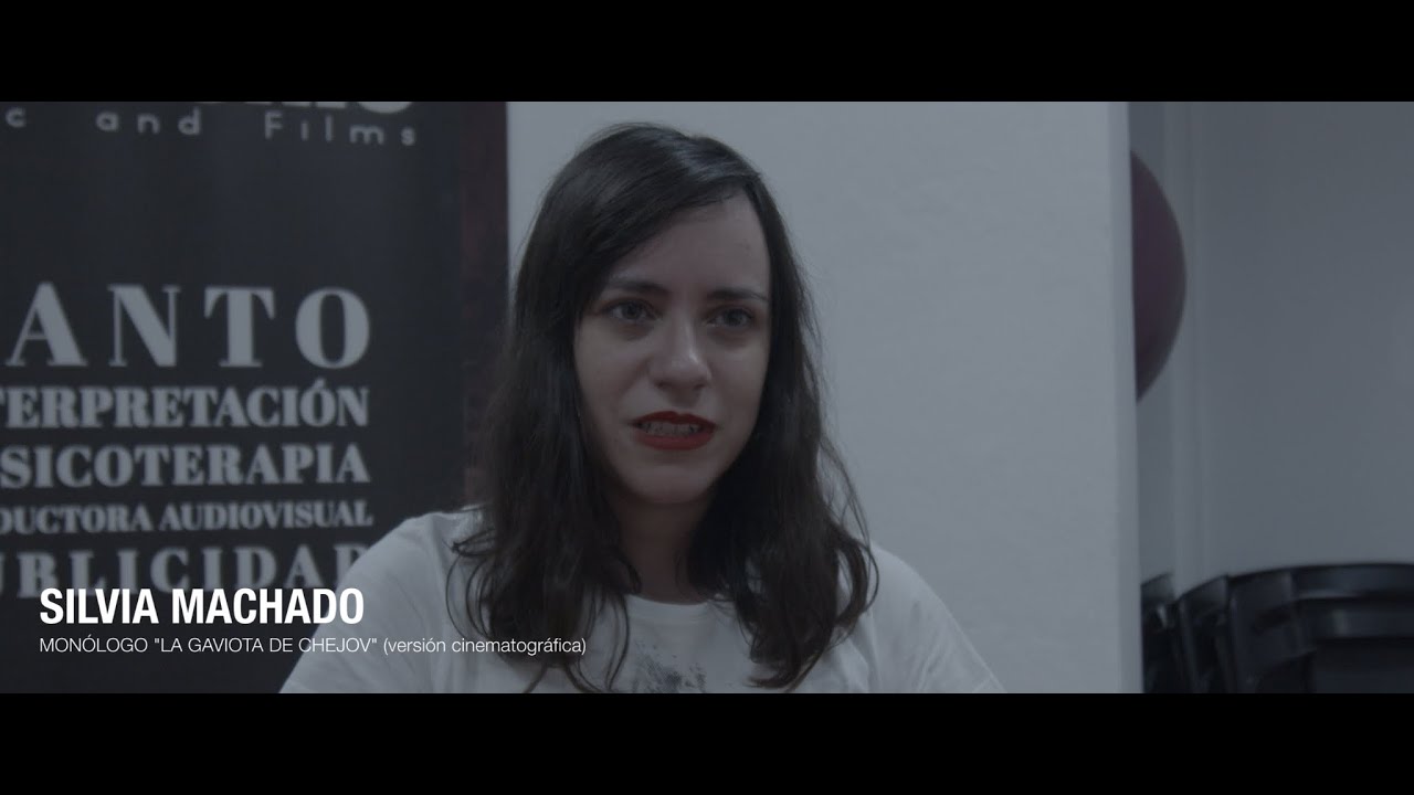 SILVIA MACHADO - #MONÓLOGO "LA GAVIOTA DE CHEJOV" [Versión ...