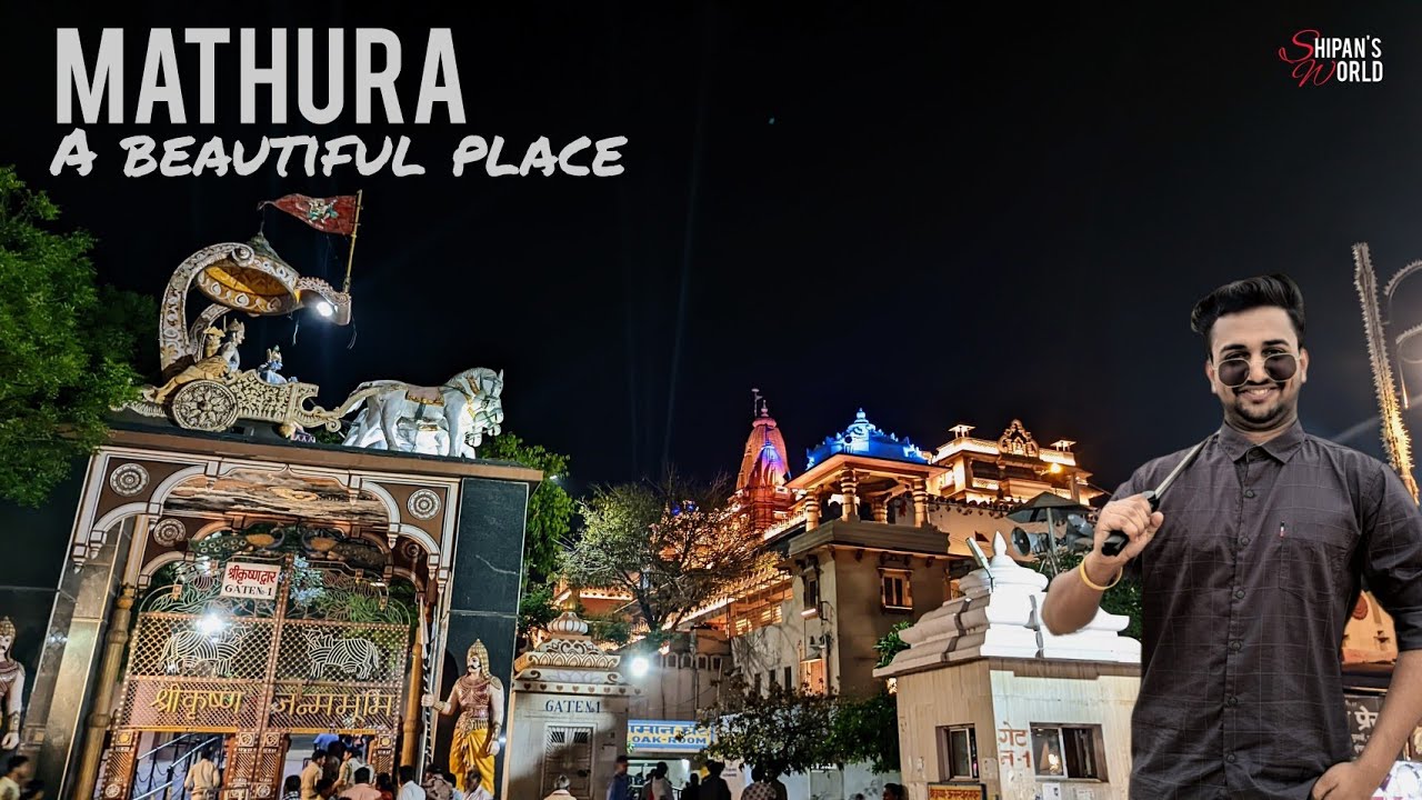Mathura || A beautiful place of India || SHIPAN'S WORLD - YouTube