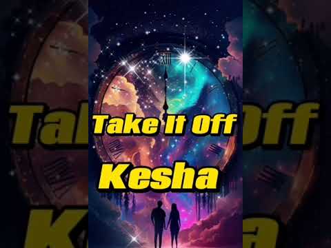 Kesha - Take It Off (Official Lyrics Video ) - YouTube
