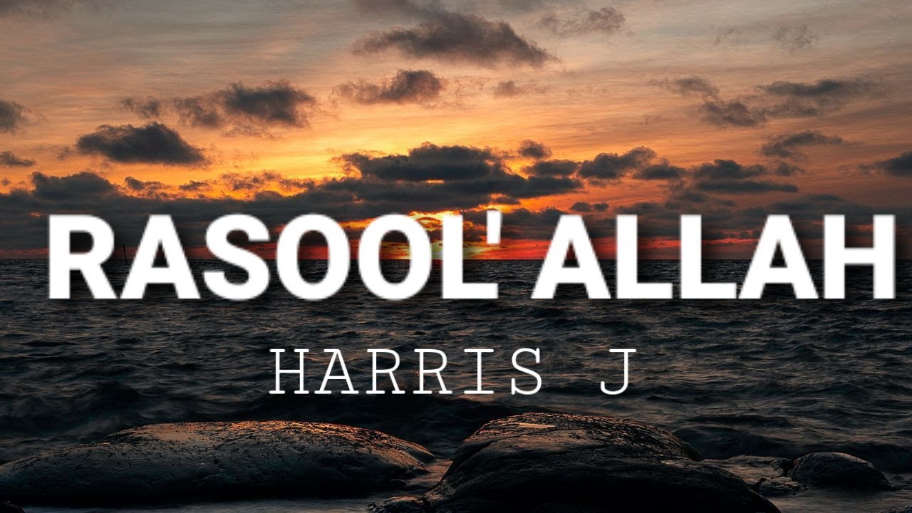 Harris J - Rasool'Allah (Lyrics) - YouTube
