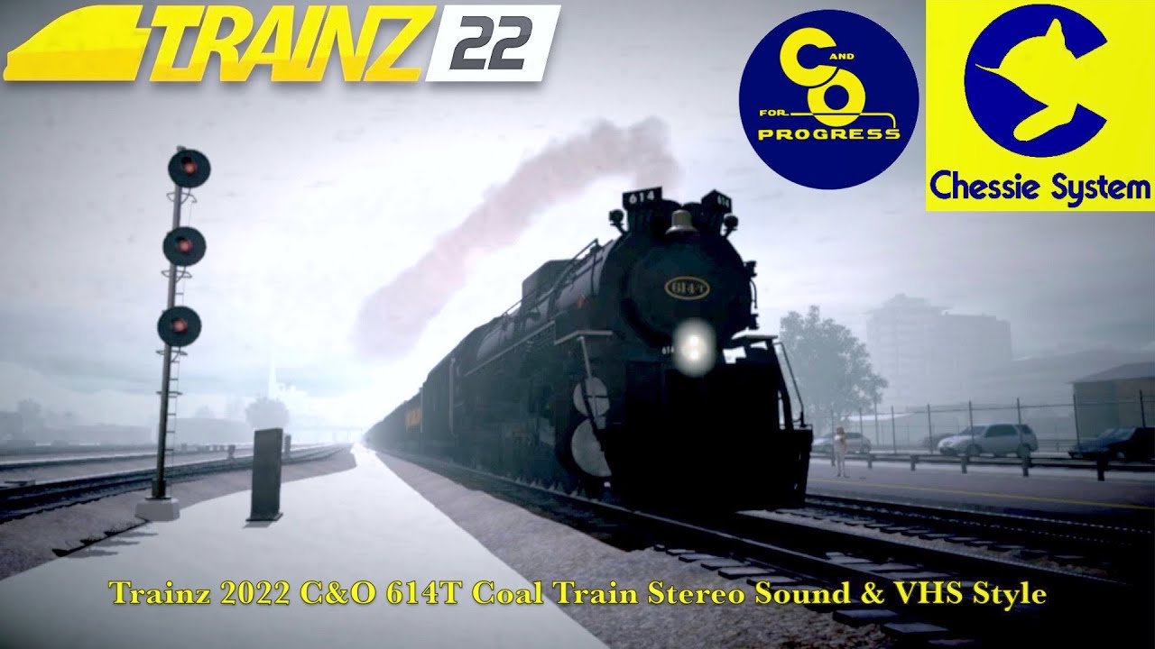 Trainz 2022 C&O 614T Coal Train Stereo Sound & VHS Style - YouTube