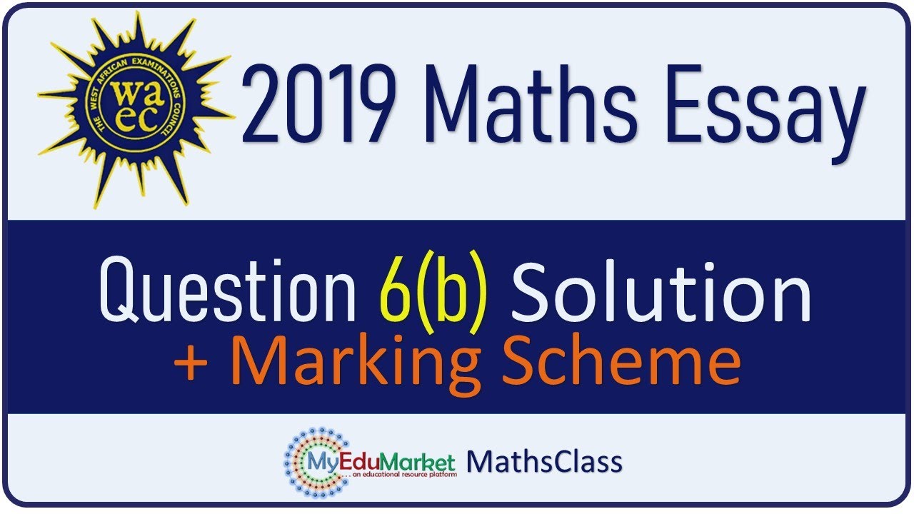 WAEC 2019 Mathematics Essay Question 6(b) Solution | MyEduMarket - YouTube