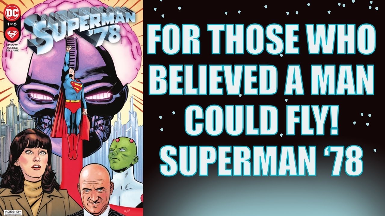 SUPERMAN ‘78- A fun comic book tribute for fans who believed a man ...