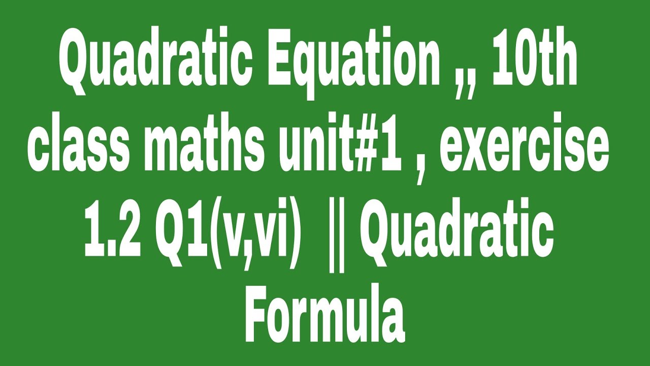 Quadratic Equation ,, 10th class maths unit#1 , exercise 1.2 Q1(v,vi ...