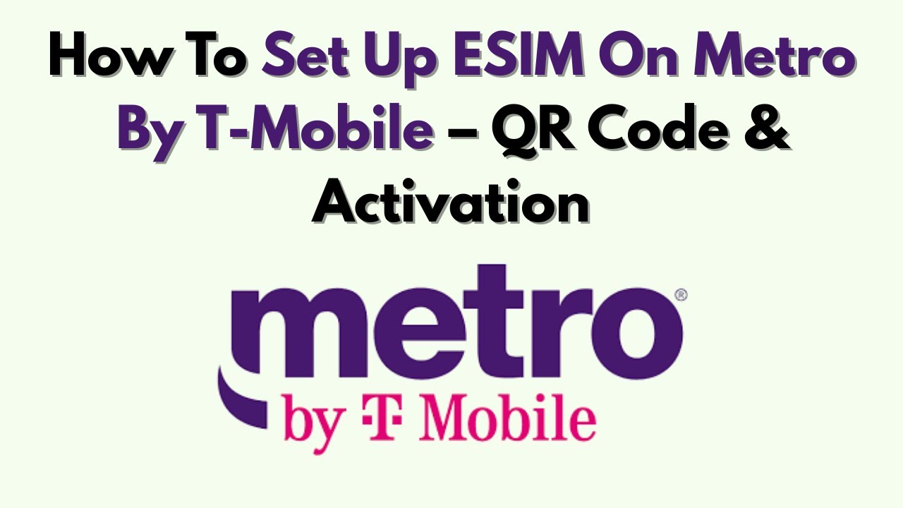 How To Set Up ESIM On Metro By T-Mobile – QR Code & Activation - YouTube