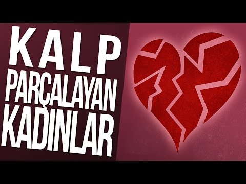 Kalp Parçalayan Kadınlar! - Serkan Aktaş