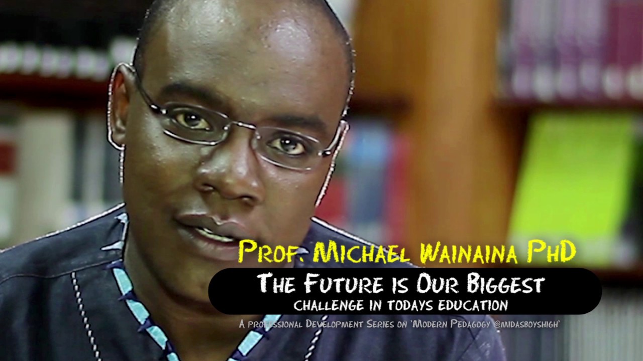 Prof. Michael Wainaina - The future as a challenge to education - YouTube