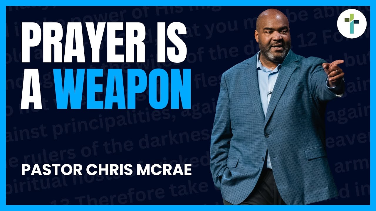 Prayer Is A Weapon | Pastor Chris McRae - YouTube