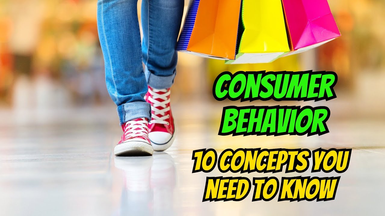 Consumer Behavior: 10 Key Concepts You Should Know (7-Minute Overview ...