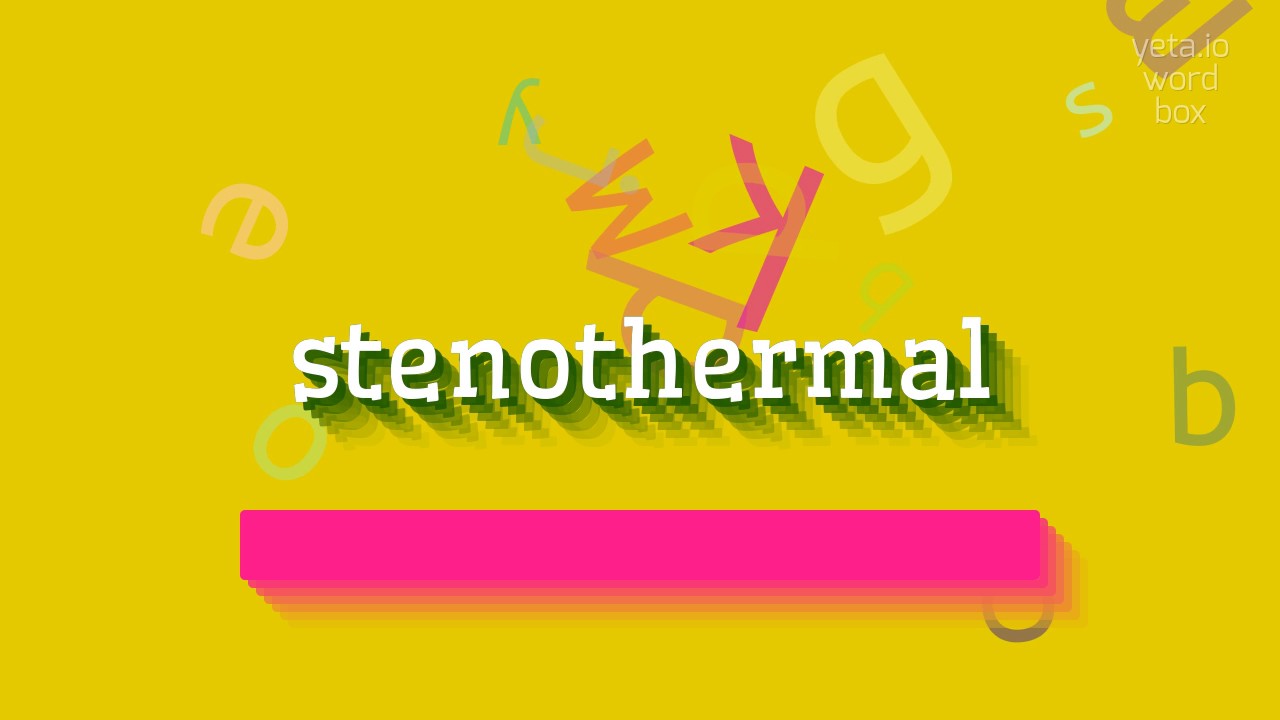 STENOTHERMAL - HOW TO SAY STENOTHERMAL? - YouTube