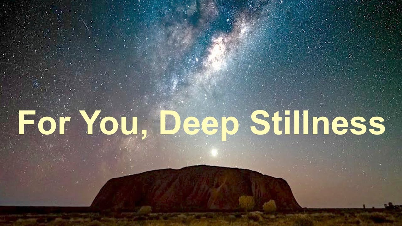 For You, Deep Stillness - YouTube