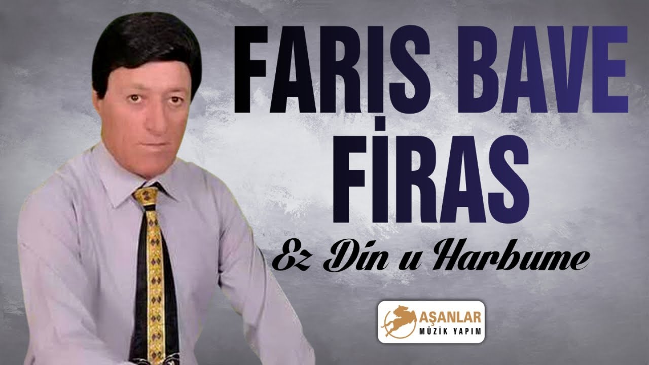 Farıs Bave Firas - Ez Din u Harbume - YouTube