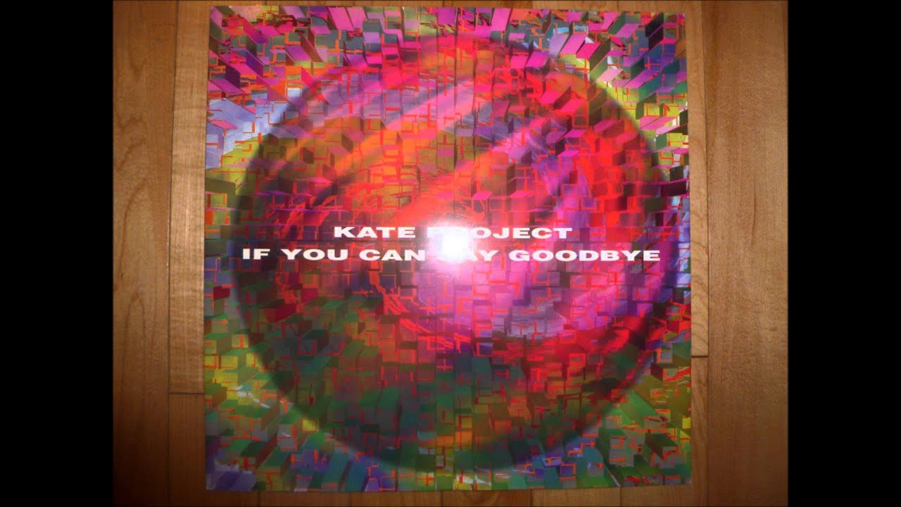 Kate Project - If You Can Say Goodbye - YouTube