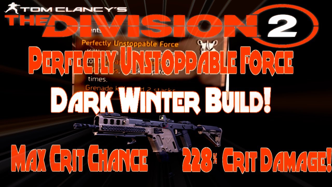 The Division 2 - Dark Winter/Perfectly Unstoppable Force Build! Max ...